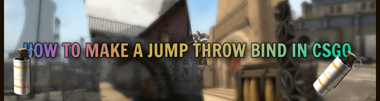 CSGO Jump throw bind , Jump bind for CSGO Lineups